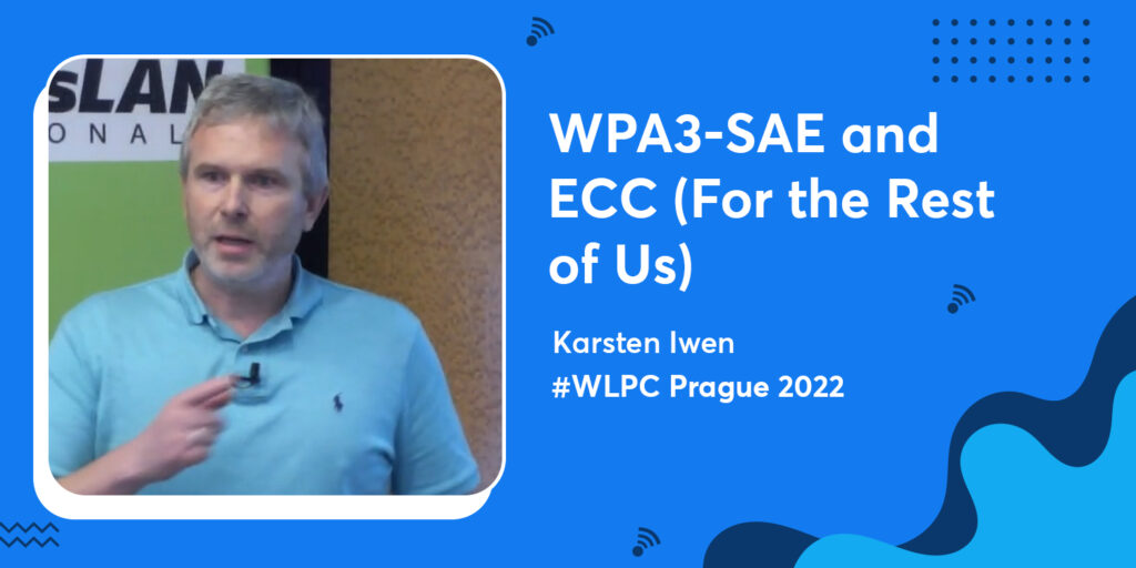 WPA3-SAE and ECC (For the Rest of Us) | Karsten Iwen | WLPC Prague 2022 ...